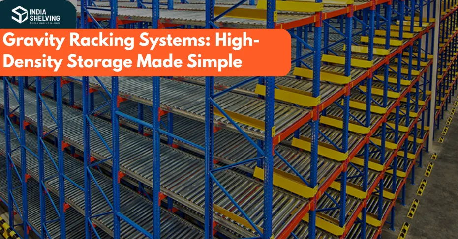 Gravity Racking Systems: High-Density Storage Made Simple