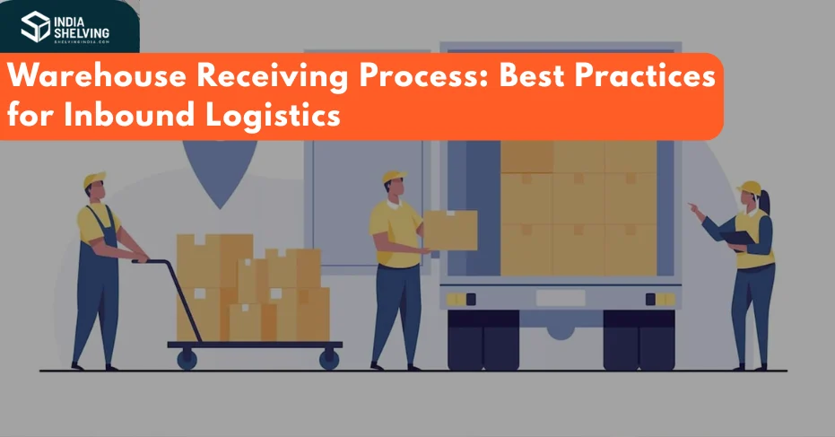 Warehouse Receiving Process: Best Practices for Inbound Logistics