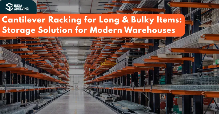 Cantilever Racking for Long & Bulky Items: The Ultimate Storage ...