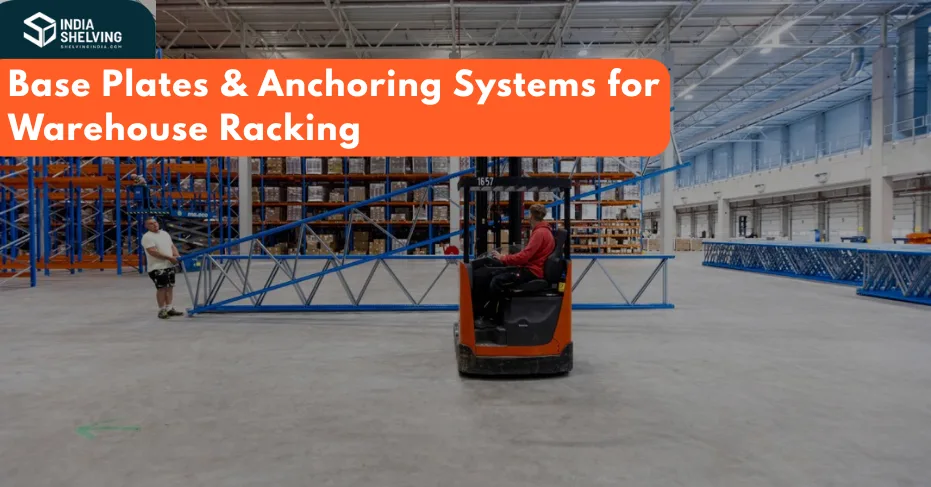 Base Plates & Anchoring Systems for Warehouse Racking