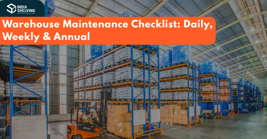 Warehouse Maintenance Checklist: Daily, Weekly & Annual